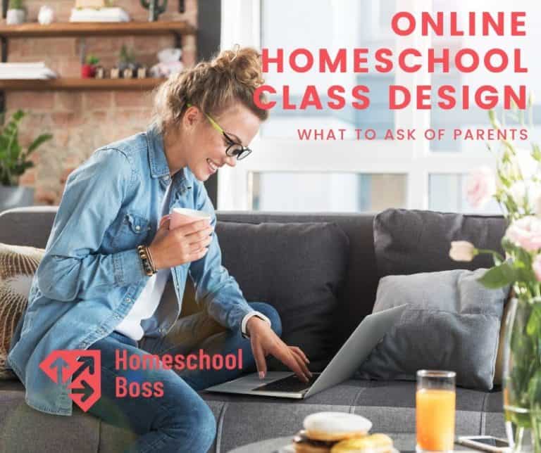 Online Homeschool Class Design: What You Can Expect from Parents