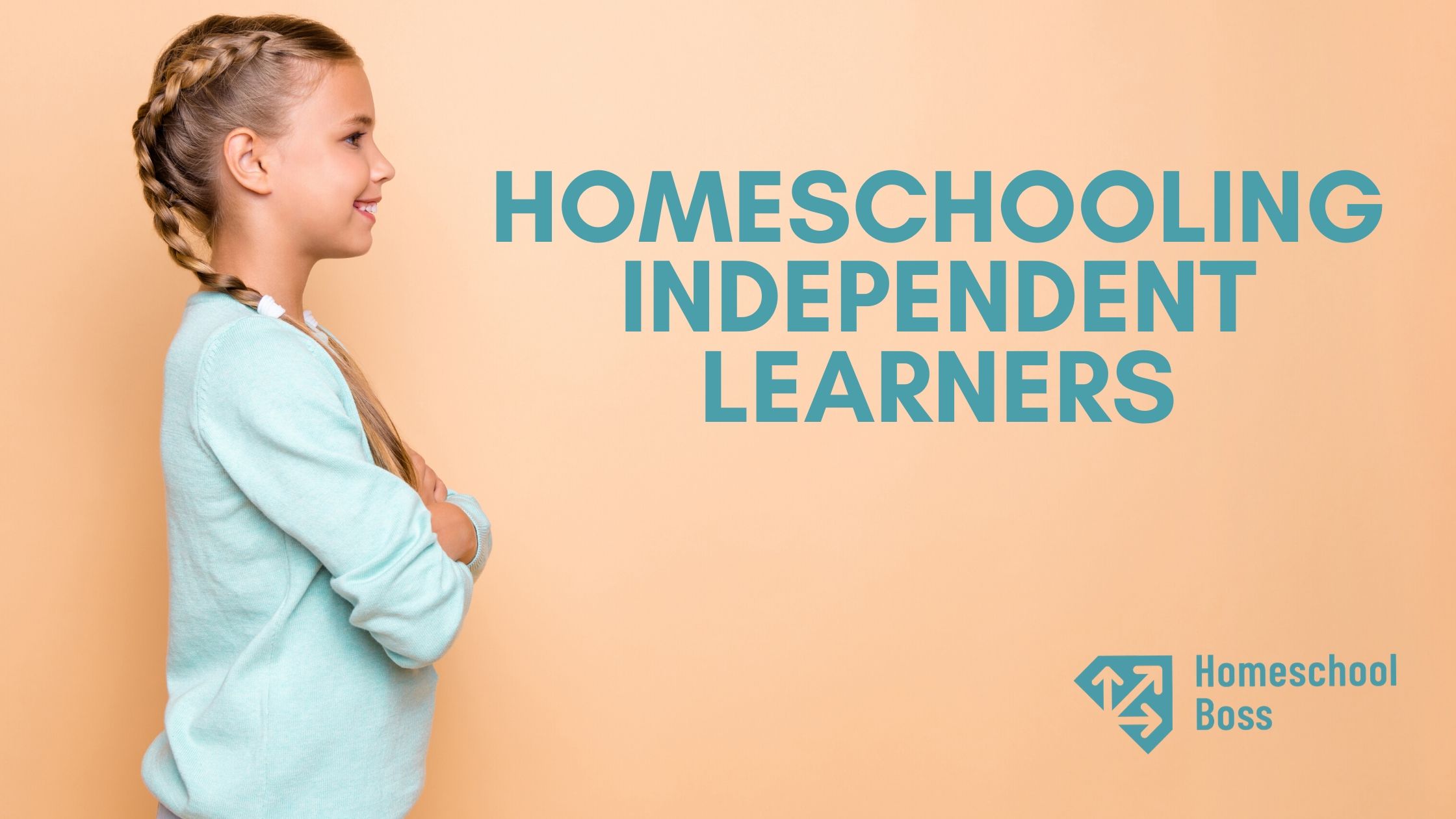 Homeschooling Independent Learners - Homeschool Boss