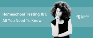 Homeschooling 101: All You Need to Know About Homeschool Testing