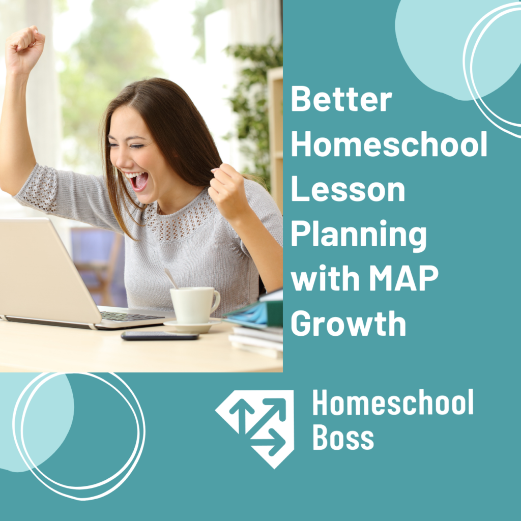 Better Homeschool Lesson Planning with MAP Growth - Homeschool Boss